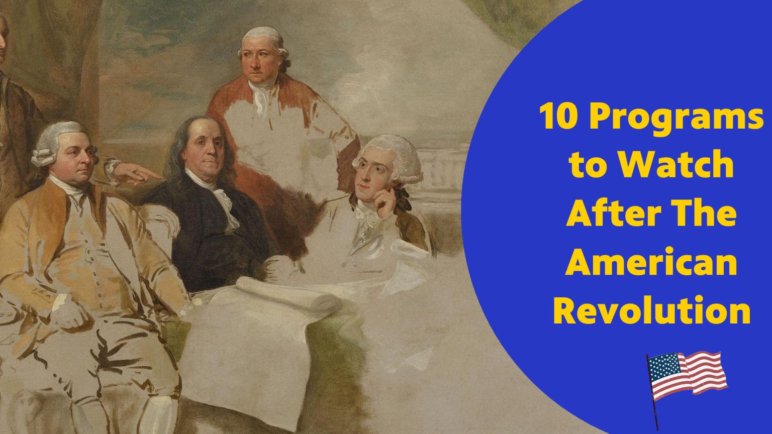 What to Watch After The American Revolution: 10 Programs to Stream Now ...